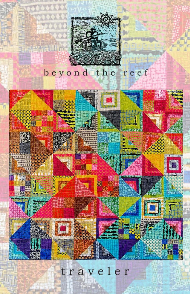 Traveler Quilt Pattern by Beyond the Reef – Valley Fabrics